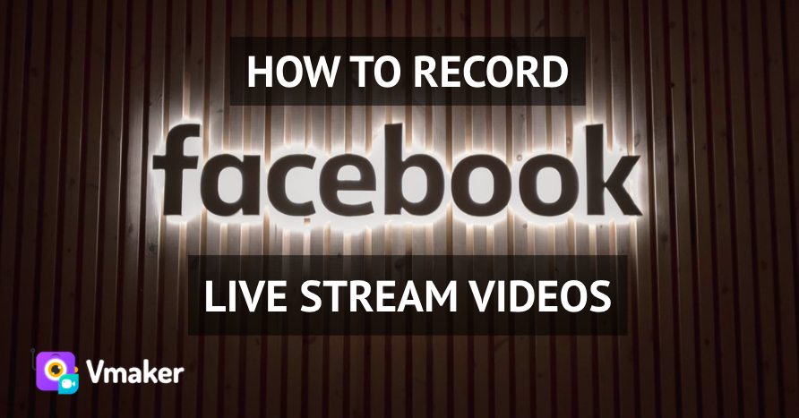 How to record Facebook Live Stream Videos for Free
