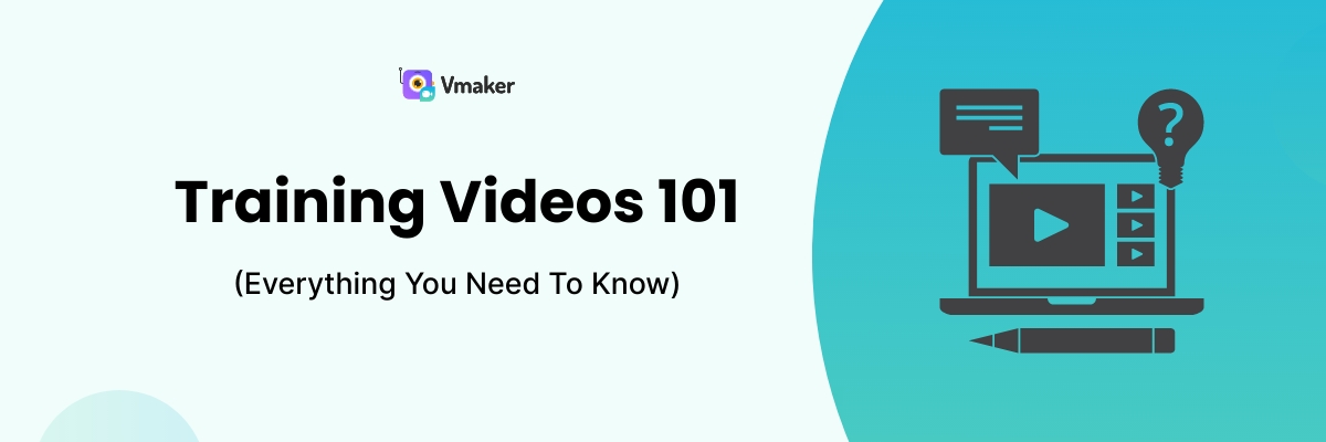 Training Videos 101: Everything You Need to Know