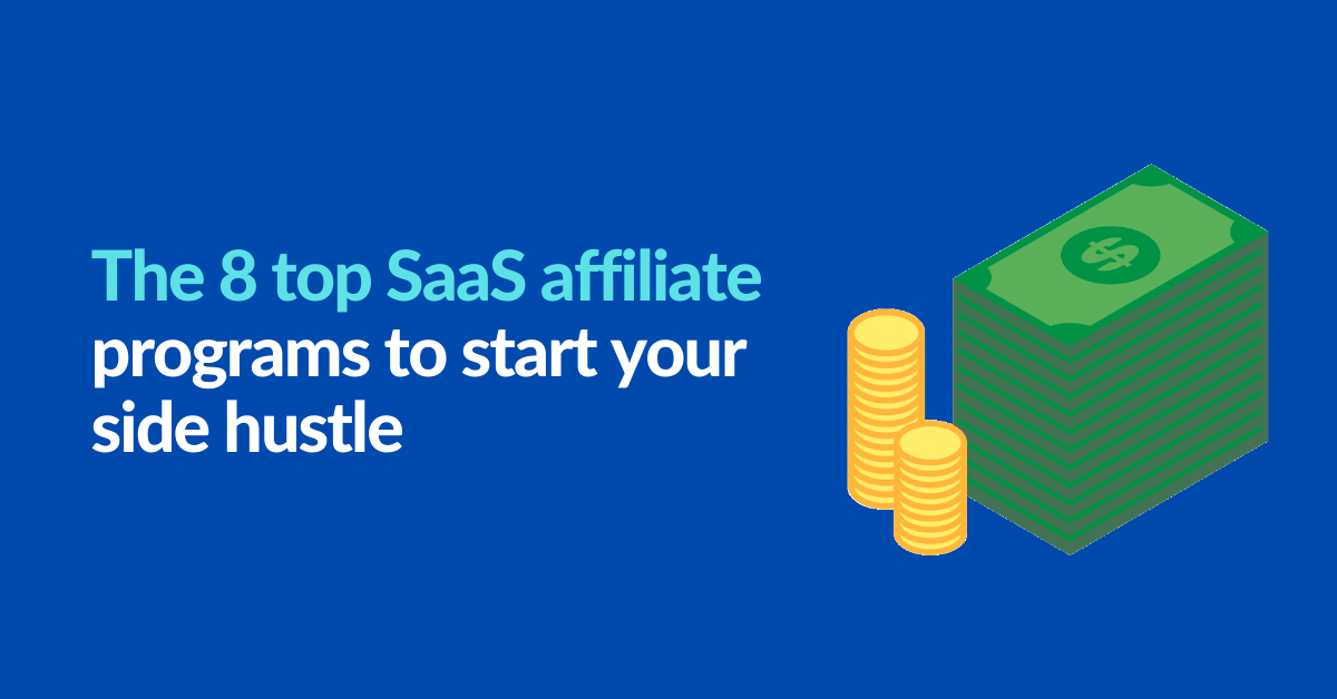 The 8 Top SaaS affiliate programs to start your side hustle