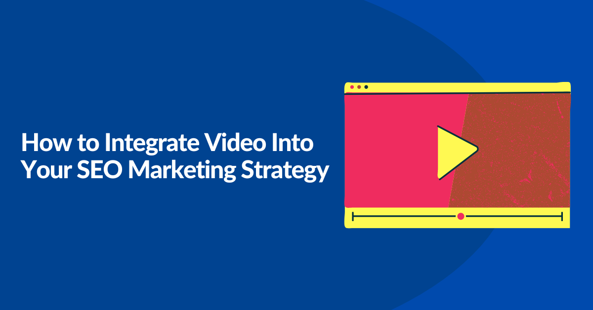 How Videos can Boost Your SEO: Why You Should Add Videos on Landings