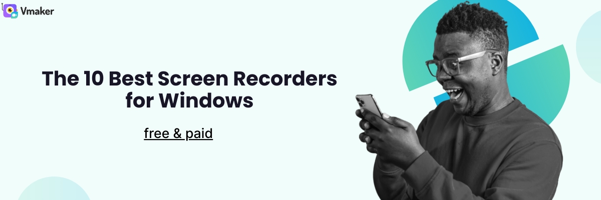 10 Best Screen Recorders for Windows in 2022 (Free & Paid)